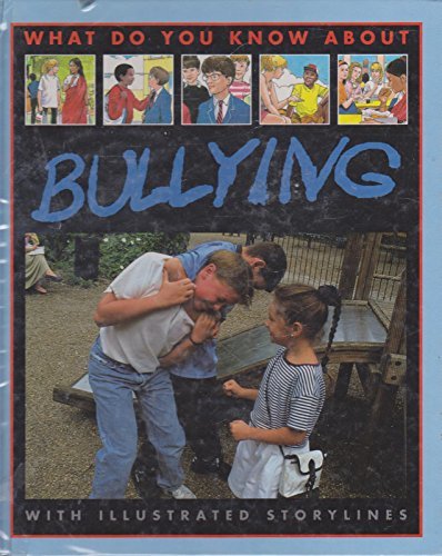 What Do You Know About: Bullying: Bullying by Pete Sanders | Goodreads