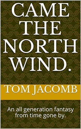 Came the north wind.: An all generation fantasy from time gone by. by ...