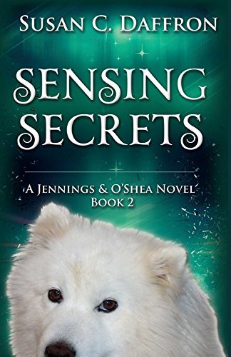 Sensing Secrets (A Jennings and O'Shea, #2) by Susan C. Daffron | Goodreads