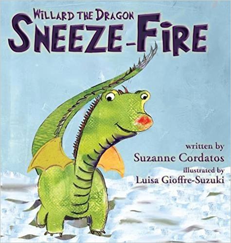 Willard the Dragon: Sneeze-Fire by Suzanne Cordatos | Goodreads