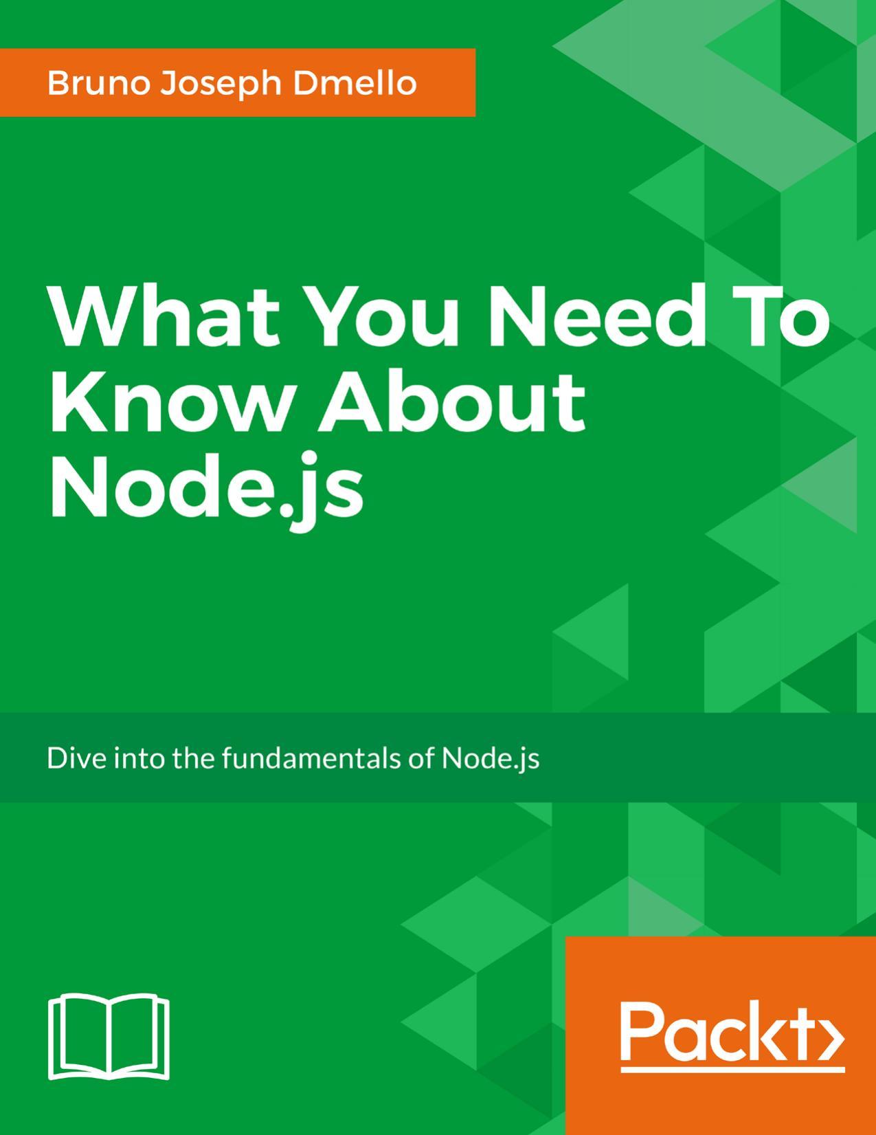 What You Need To Know About Node.js by Bruno Joseph Dmello | Goodreads