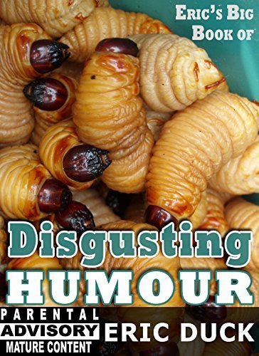 Eric's Big Book of Disgusting Humour: A collection of filthy, taboo ...