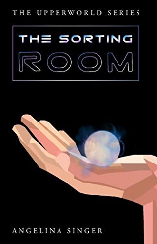 The Sorting Room (The Upperworld, #1) by Angelina Singer | Goodreads