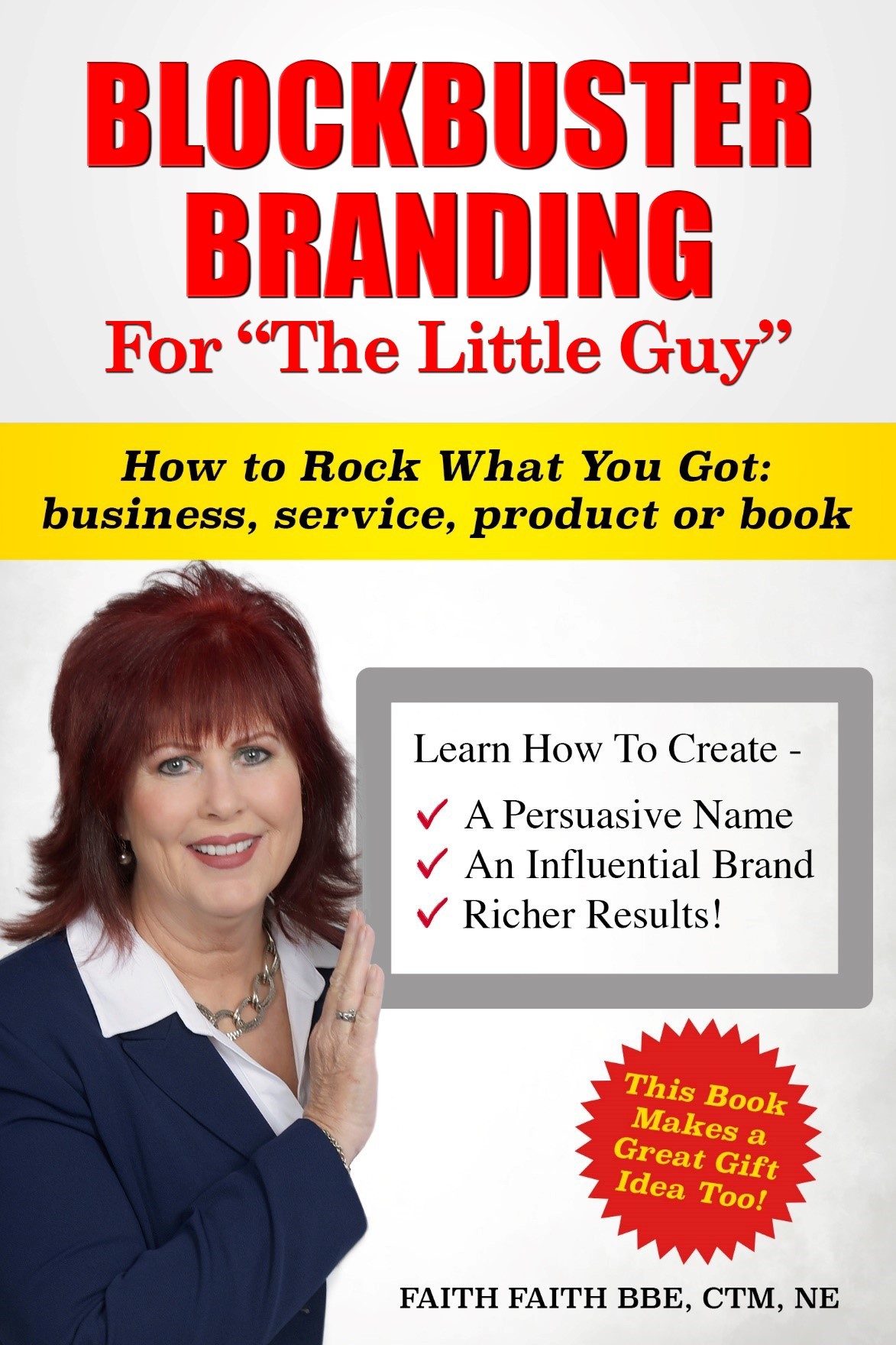 BLOCKBUSTER BRANDING For "The Little Guy" by Faith Faith BBE, CTM, NE ...