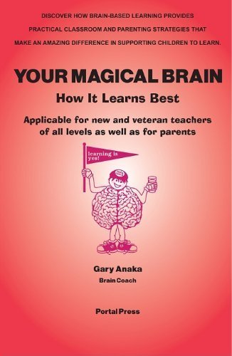 Your Magical Brain: How It Learns Best by Gary Anaka | Goodreads