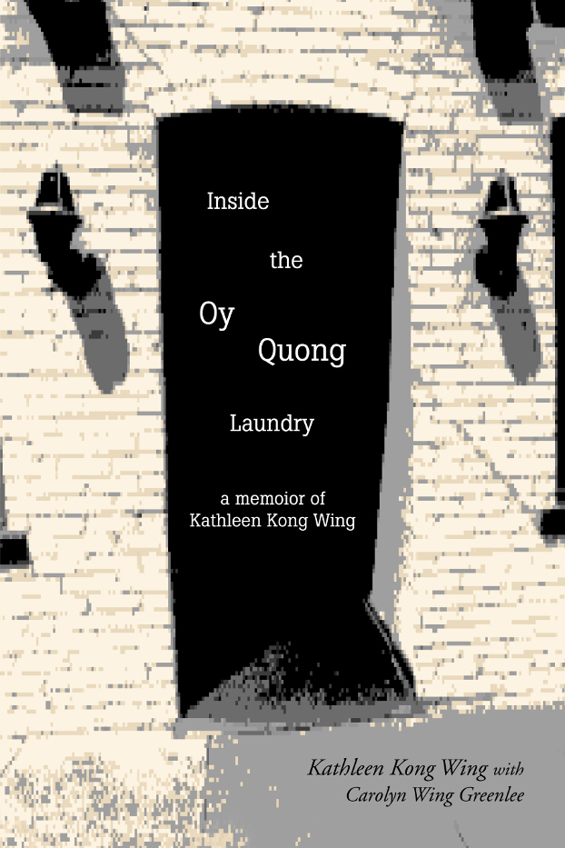 Inside the Oy Quong Laundry by Kathleen Kong Wing | Goodreads