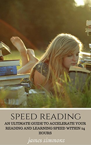 SPEED READING FOR BEGINNERS: AN ULTIMATE GUIDE TO ACCELERATE YOUR READING AND LEARNING SPEED TO ...