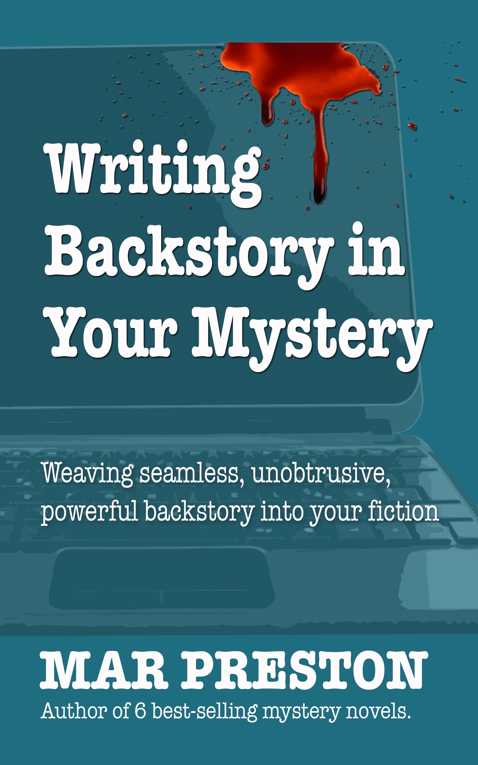Writing Backstory in Your Mystery by Mar Preston | Goodreads
