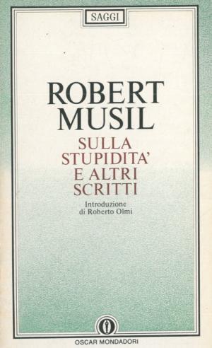 Sulla stupidità e altri scritti by Robert Musil | Goodreads