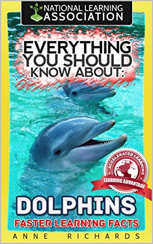 Everything You Should Know About: Dolphins Faster Learning Facts by ...