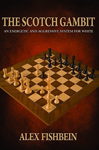 The Scotch Gambit: An Energetic and Aggressive System for White by Alex ...