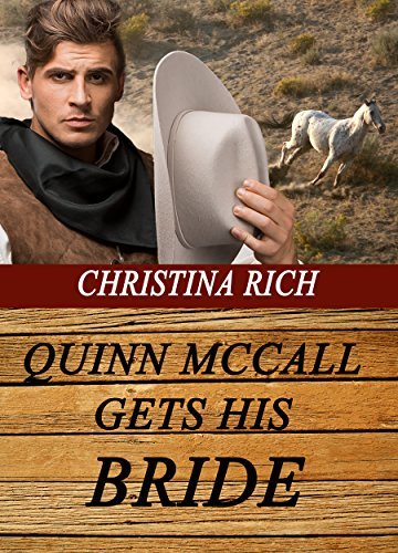Quinn McCall Gets His Bride (Love on the Range #4) by Christina Rich ...