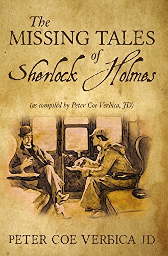 The Missing Tales of Sherlock Holmes: by Peter Coe Verbica | Goodreads