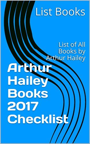 Arthur Hailey Books 2017 Checklist: List of All Books by Arthur Hailey ...