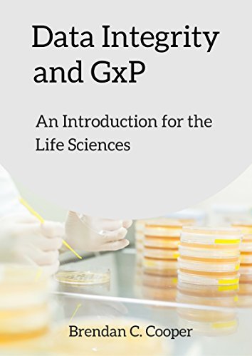 Data Integrity And Gxp An Introduction For The Life Sciences By Brendan Cooper Goodreads