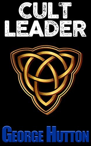 Cult Leader: Master Human Behavior And Leadership To Start Your Own ...