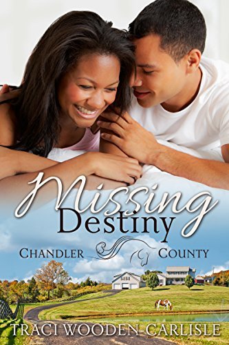 Missing Destiny: A Chandler County Novel by Traci Wooden-Carlisle ...