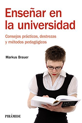 Enseñar en la universidad (Manuales prácticos) by Markus Brauer | Goodreads