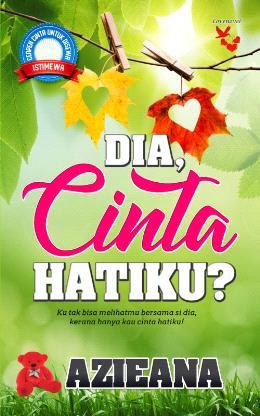 Dia, Cinta Hatiku? by Azieana | Goodreads