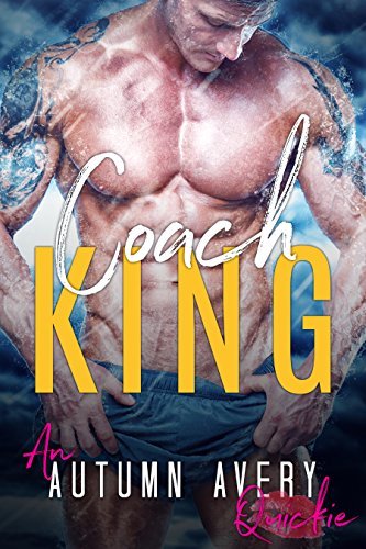 Coach King: An Autumn Avery Quickie (Quickies Book 1) by Autumn Avery ...