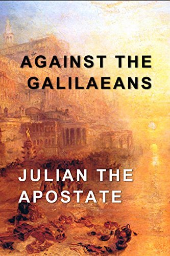 Against The Galilaeans by Julian the Apostate | Goodreads