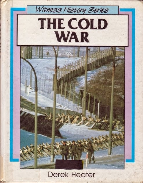 The Cold War (Witness History) by Derek Heater | Goodreads