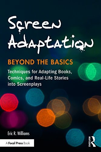 Screen Adaptation: Beyond the Basics: Techniques for Adapting Books ...