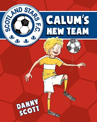 Calum's New Team (Scotland Stars F.C. Book 1) by Danny Scott | Goodreads