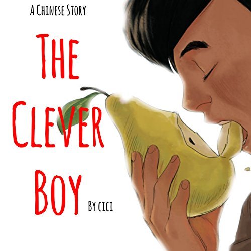 A Chinese Story：The Clever Boy by Ci Ci | Goodreads