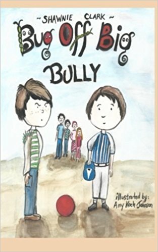 Bug Off Big Bully! by Shawnie Clark | Goodreads