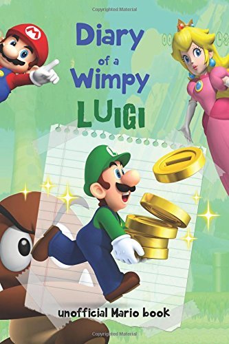 Diary Of A Wimpy Luigi: (An Unofficial Mario Book) A hilarious Book For ...
