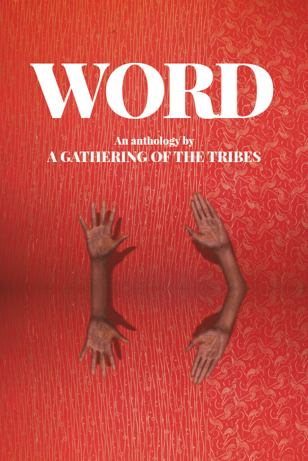 WORD: An Anthology by A Gathering of the Tribes by A Gathering of the ...