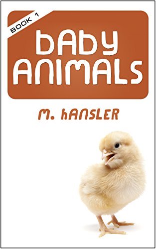 Baby Animals, Book 1 by M. Hansler | Goodreads