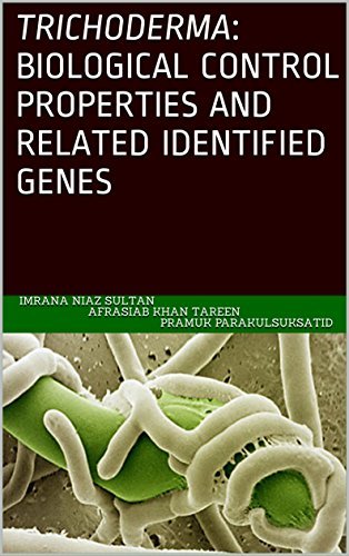 TRICHODERMA: BIOLOGICAL CONTROL PROPERTIES AND RELATED IDENTIFIED GENES by Imrana Niaz Sultan ...