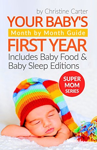 Baby's First Year: Month by Month Guide for Parents (Baby Milestones ...