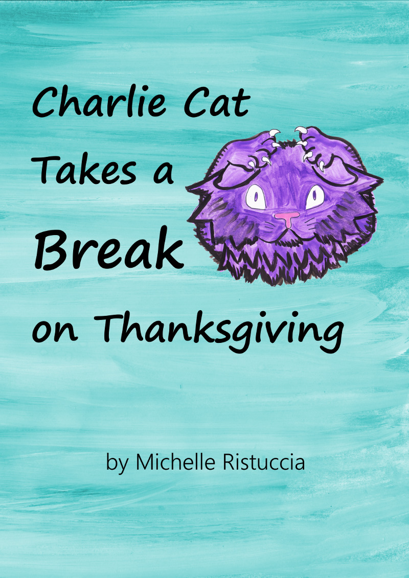 Charlie Cat Takes a Break on Thanksgiving by Michelle Ristuccia | Goodreads