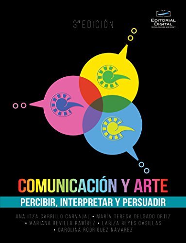 Comunicación y arte. Percibir, interpretar y persuadir by Ana Itza ...