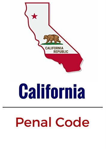 California Penal Code: Part 1 - Crimes and Punishments by Hopp Tech LLC ...