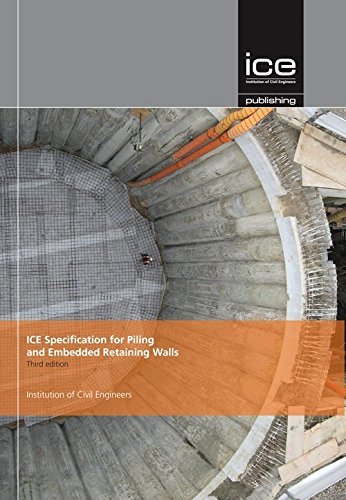 ICE Specification for Piling and Embedded Retaining Walls by Institute of Civil Engineers ...