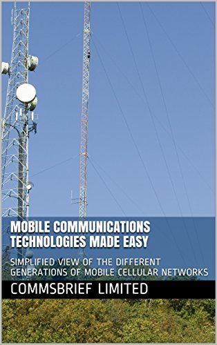 MOBILE COMMUNICATIONS TECHNOLOGIES MADE EASY – 3rd Edition: A ...