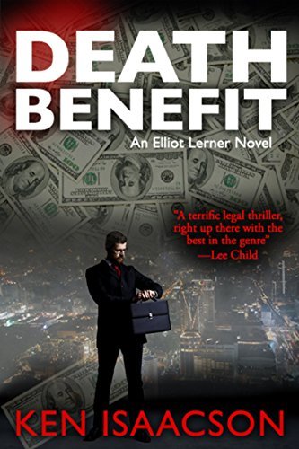 Death Benefit: An Elliot Lerner Novel by Ken Isaacson | Goodreads