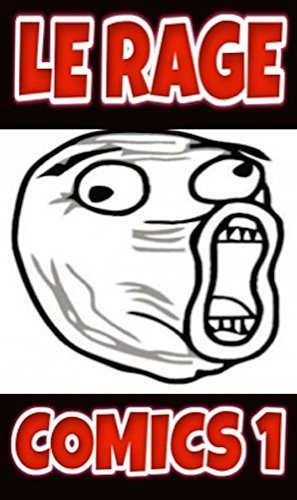 Le Rage Comics: Le Rage Memes - Volume 1 by Mr Rage | Goodreads