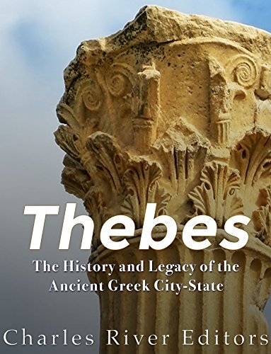 Thebes: The History and Legacy of the Ancient Greek City-State by ...