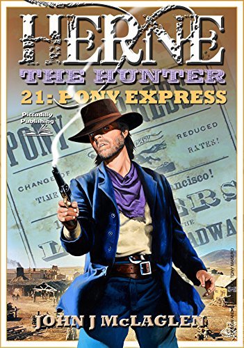 Herne the Hunter 21: Pony Express by John J. McLaglen | Goodreads