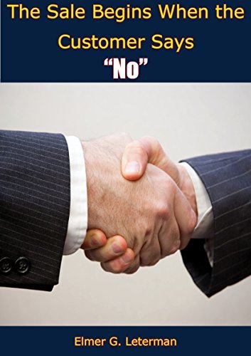 The Sale Begins When the Customer Says “No” by Elmer G. Leterman ...