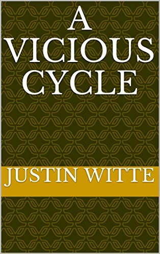 A Vicious Cycle by Justin Witte | Goodreads