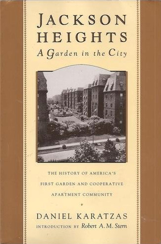 Jackson Heights A Garden in the City: The History of America's First ...