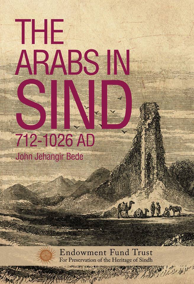 The Arabs in Sind 712-1026 AD by John Jehangir Bede | Goodreads