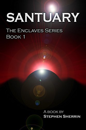 Sanctuary (The Enclave Series Book 1) by Stephen Sherrin | Goodreads