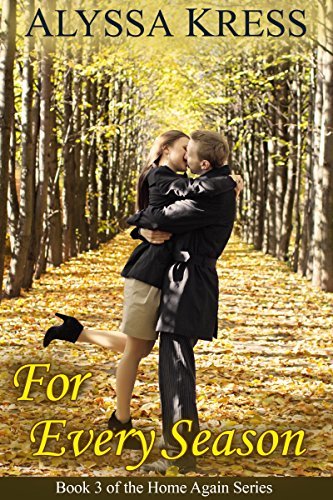 For Every Season: Book 3 of the Home Again Series by Alyssa Kress ...